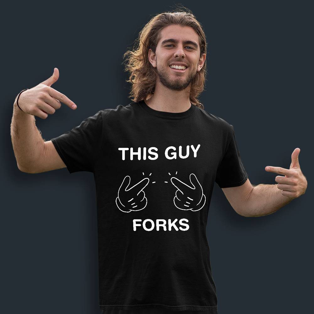 This Guy Forks Shirt – Geek Guise