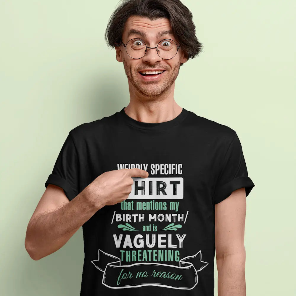 Weirdly Specific T-Shirt – Geek Guise